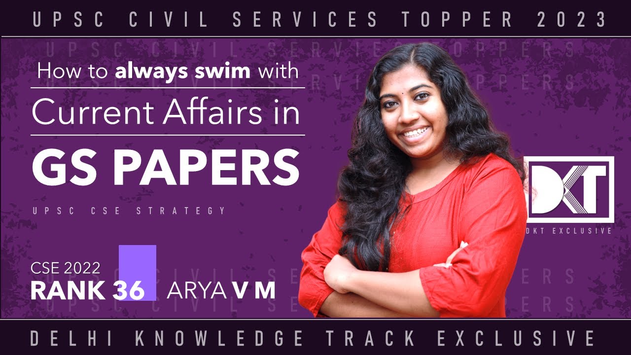 Rank 36 CSE 2022 | How To Use Current Affairs In GS Papers To Make ...