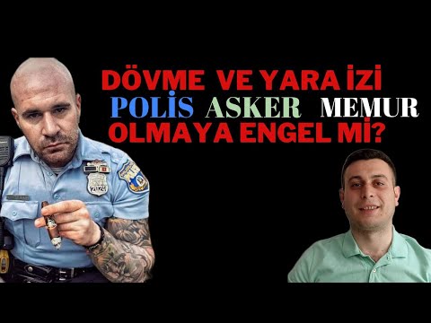 DÖVME VE KESİK İZİ ASKER VE POLİS OLMAYA ENGEL Mİ