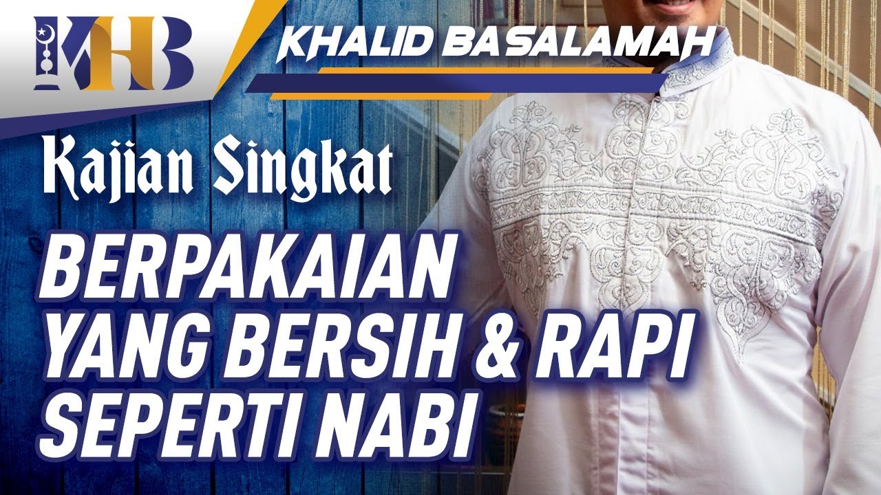 Berpakaian yang Bersih dan Rapi seperti Nabi - YouTube