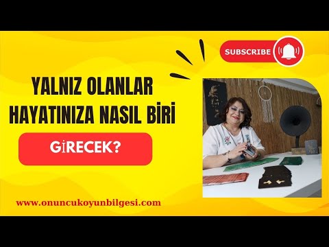 Yalnız olanlar hayatınıza nasıl biri girecek? (Cevap açıklamada)