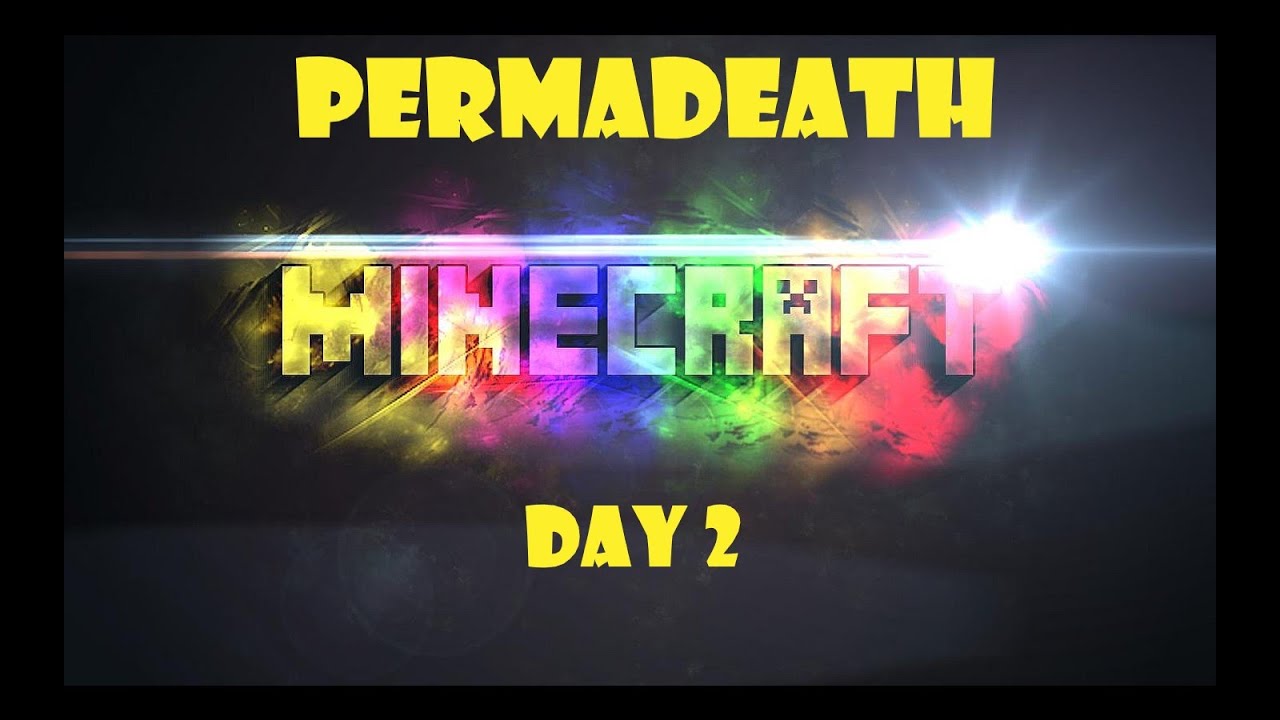Permadeath Day 2: Minecraft - YouTube