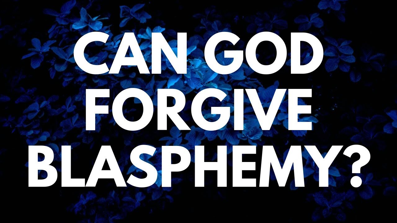 Can God Forgive Blasphemy Your Questions Honest Answers YouTube can-god-forgive-blasphemy-your-questions-honest-answers-youtube