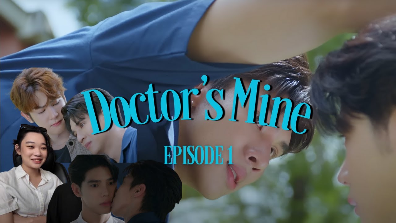 DOCTOR'S MINE หมอน่ารักคนนี้เป็นของผม Ep 1 Reaction - YouTube