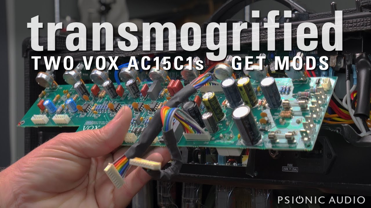 Transmogrified | Two Vox AC15C1s get Mods - YouTube