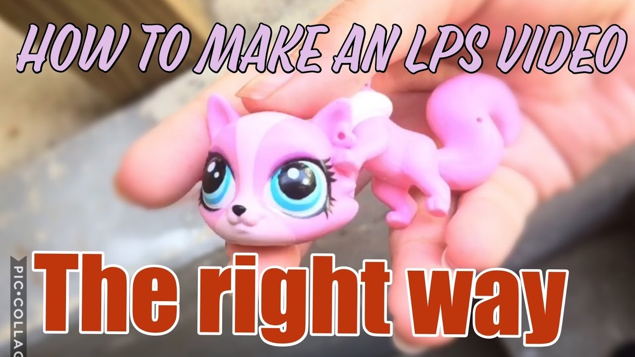 HOW TO CORRECTLY MAKE LPS VIDEOS (happy LPStube day!) - YouTube