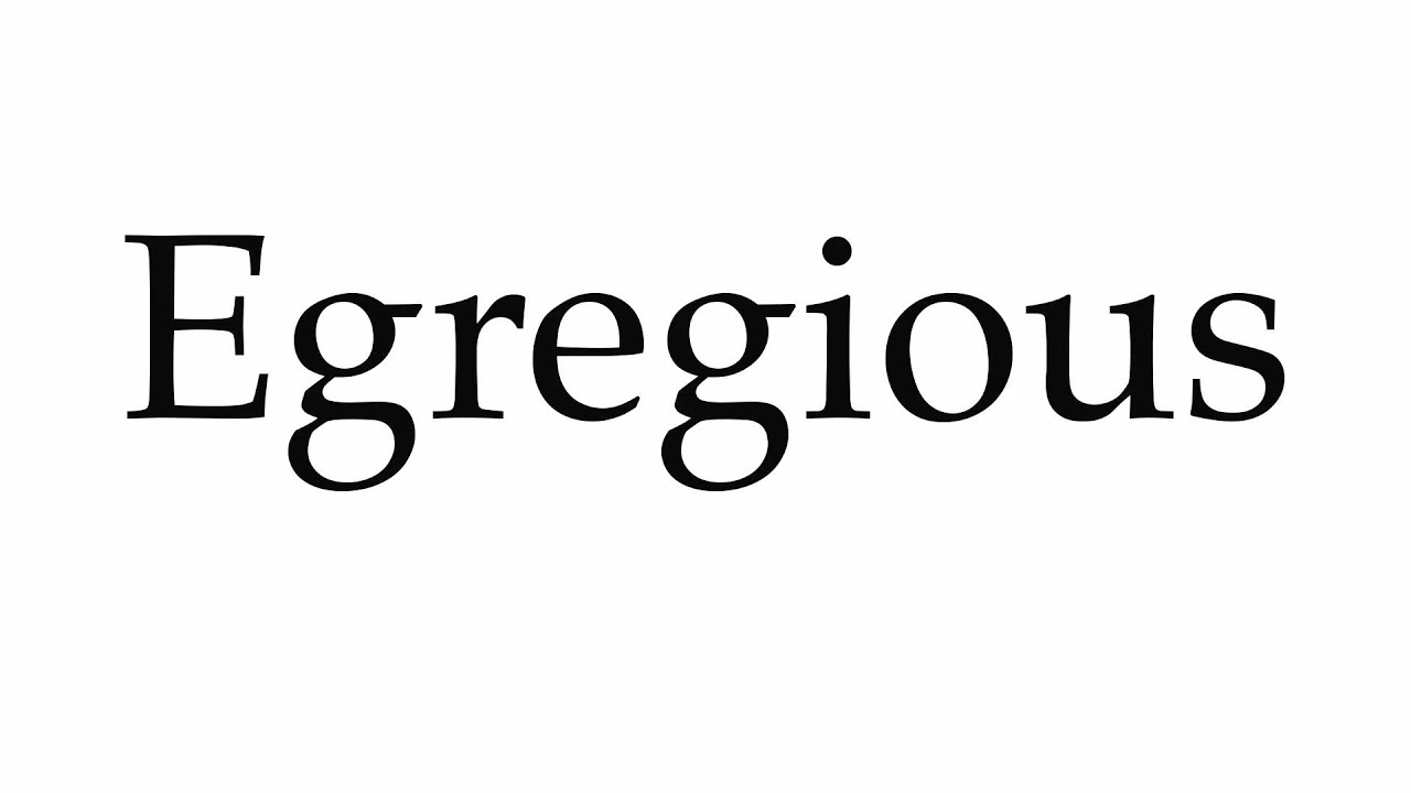 How to Pronounce Egregious - YouTube