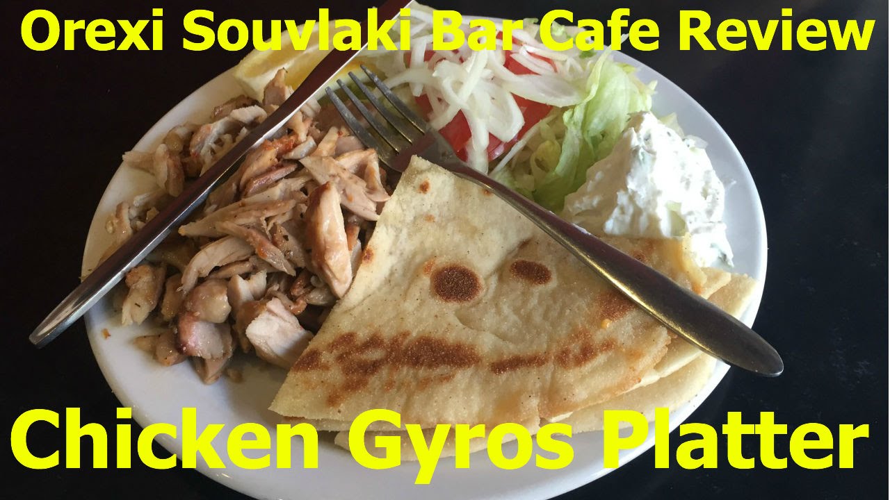 Orexi Souvlaki Bar Cafe Review - Chicken Gyros Platter - YouTube