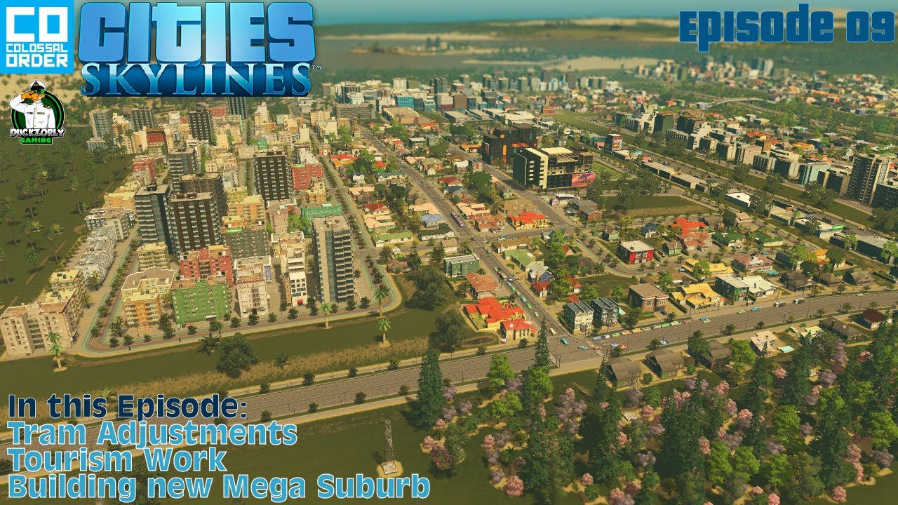Cities Skylines - Tram Adjustments, Tourism Work, Building New Mega ...