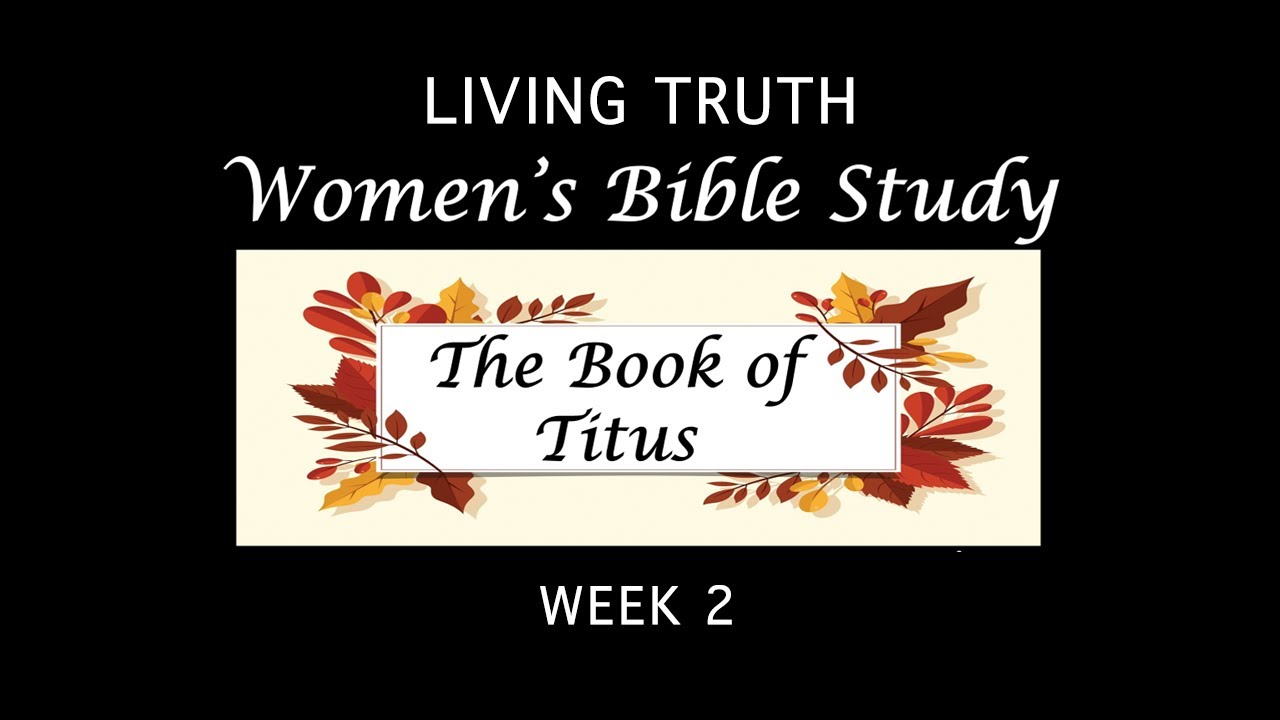 10-10-2025 Women's Bible Study: Titus - Week 2 - YouTube