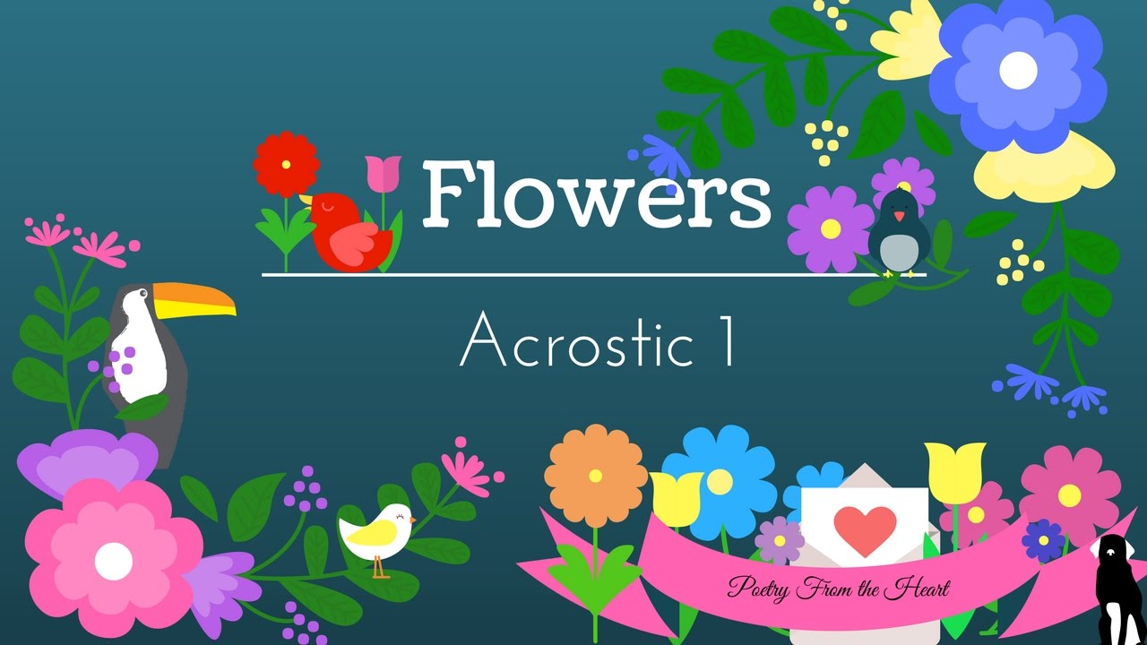 Flowers Acrostic 1 By Poetry From the Heart - YouTube