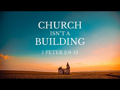 Church isn't a Building - YouTube