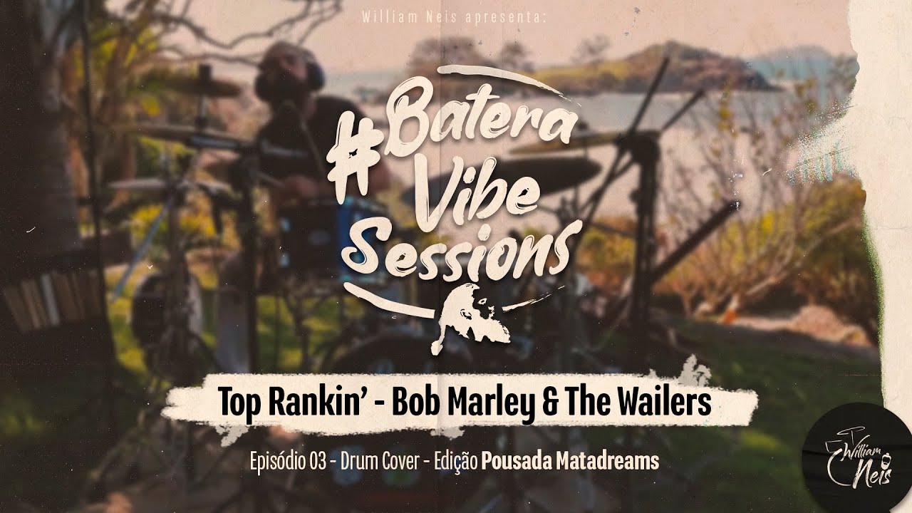 Top Rankin' - Bob Marley /// William Neis #BateraVibeSessions # ...