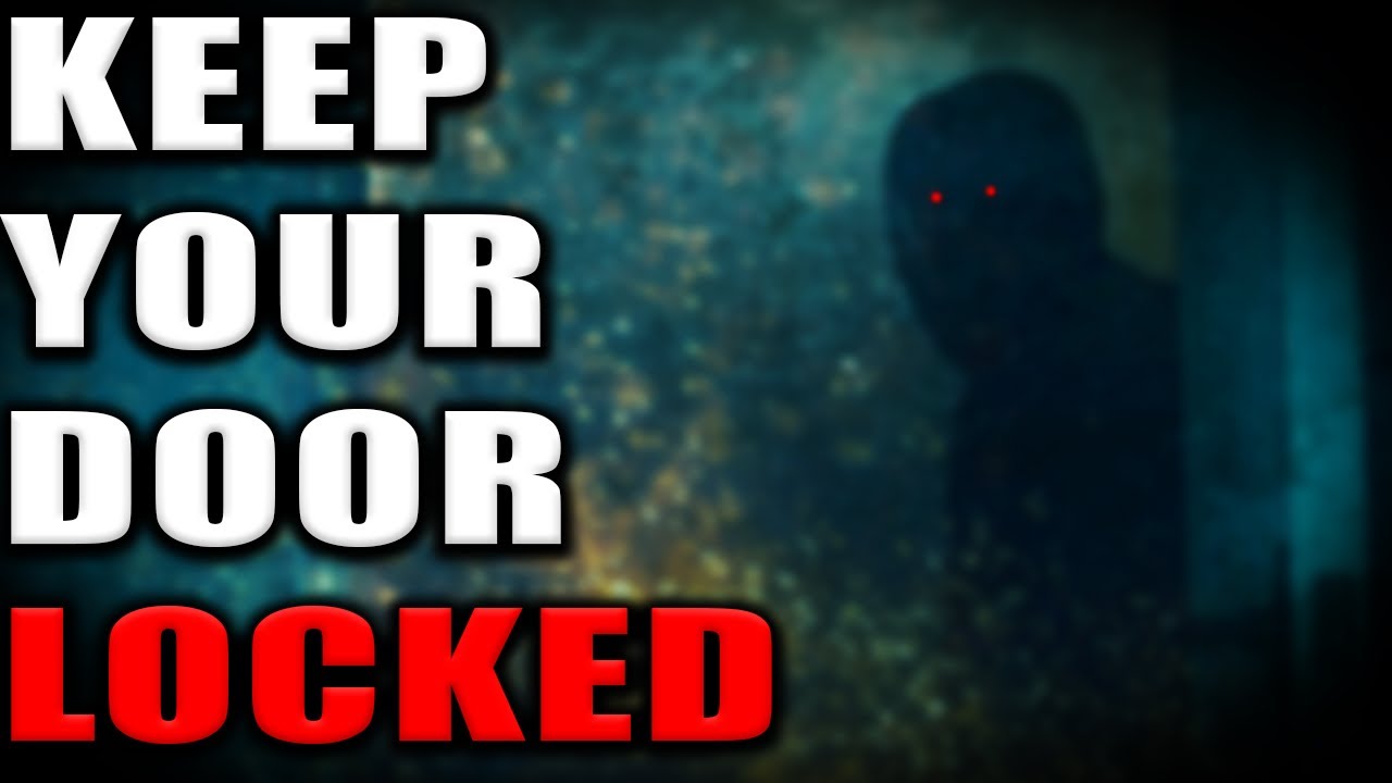 "Why You Should Keep Your Door Locked At Night" (r/nosleep) - YouTube