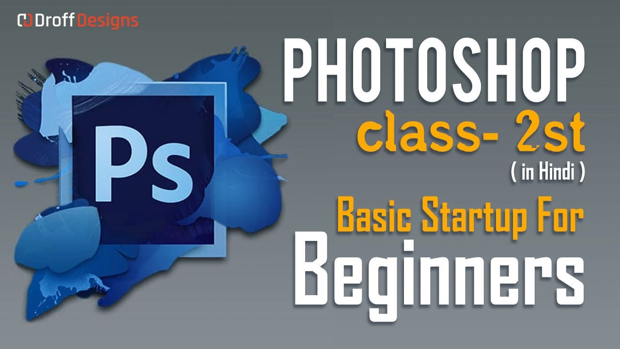 Photoshop Class 2nd in Hindi | Move Tool | Layers | Colors | Droff ...