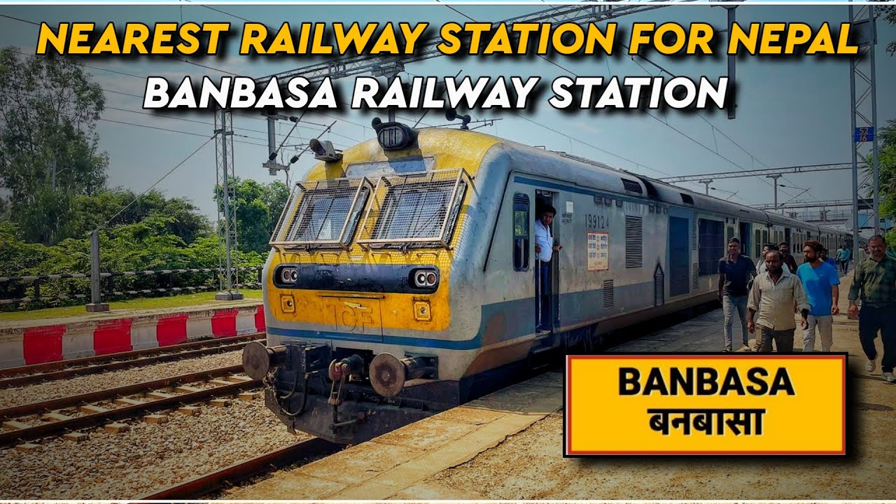 banbasa railway station | nearest railway station for going nepal ...