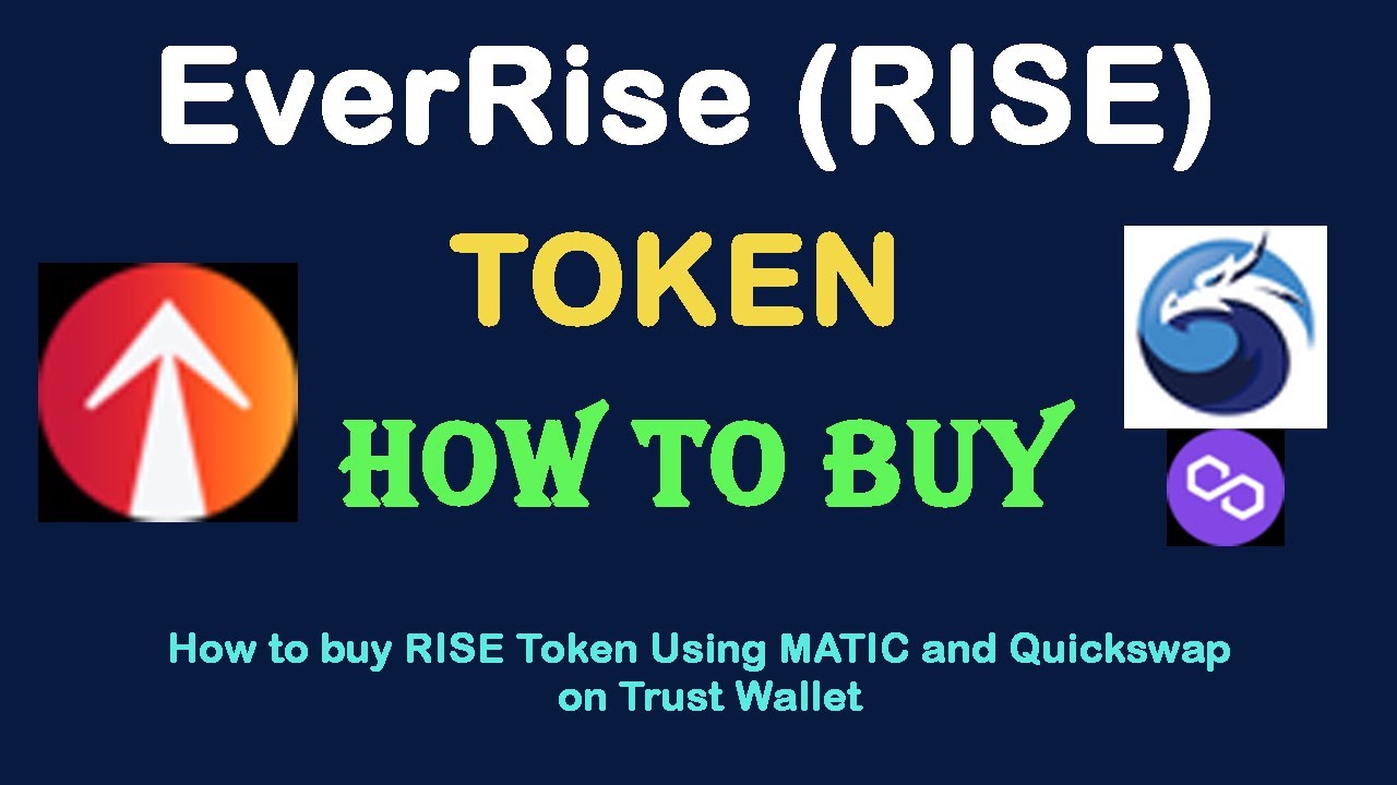 How to Buy EverRise Token (RISE) Using MATIC and Quickswap On Trust ...