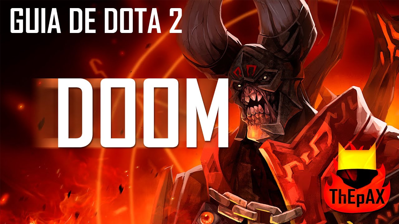 GUIA DE DOTA 2: Como jugar con DOOM | Jungla | ThEpAX - YouTube