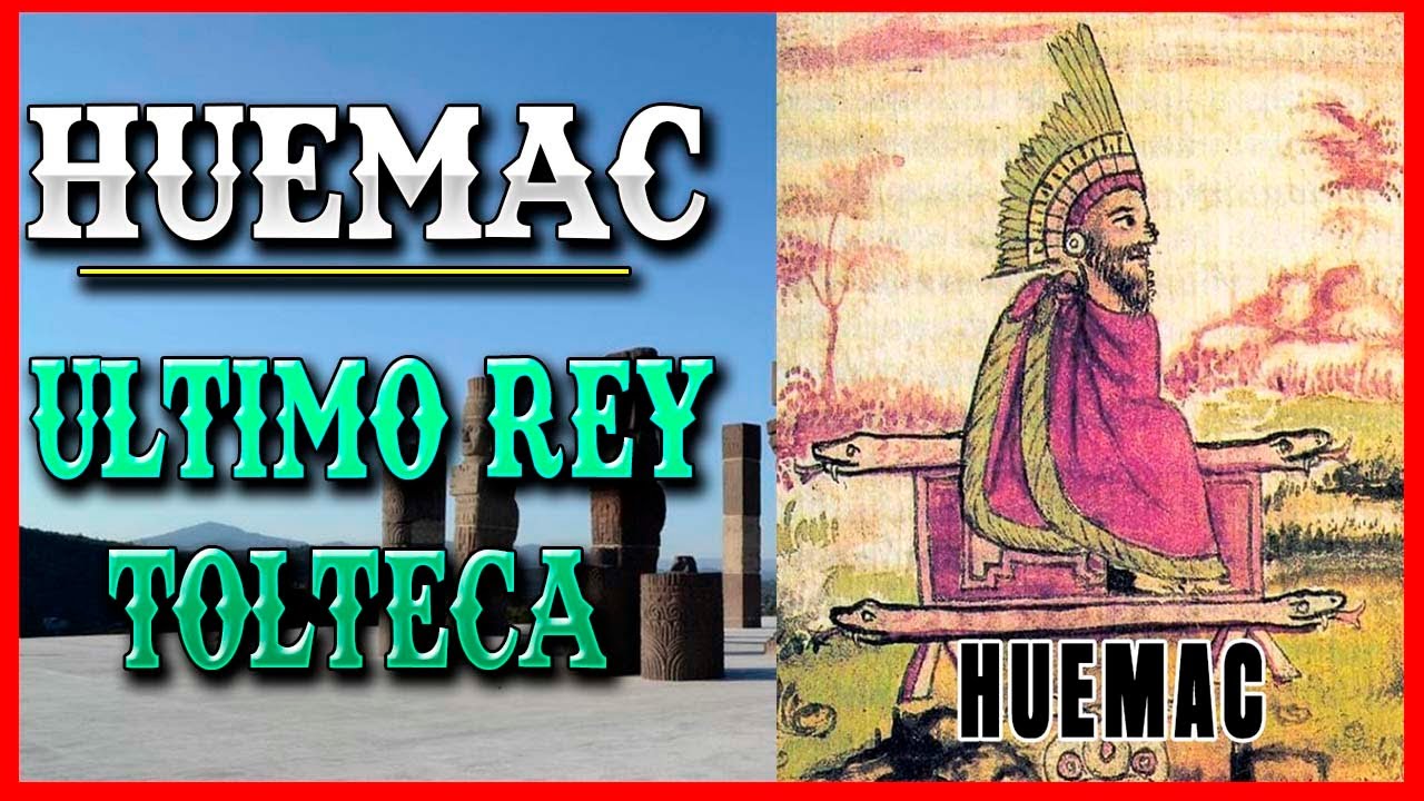 HUEMAC | EL ULTIMO REY TOLTECA - YouTube