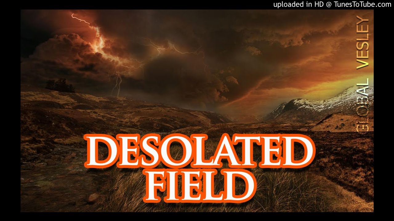 GLOBAL VESLEY desolated field - YouTube