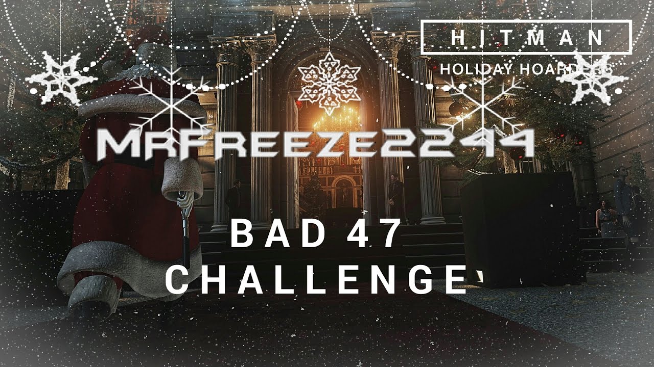 HITMAN - Bad 47 - Holiday Hoarders Challenge Pack - YouTube