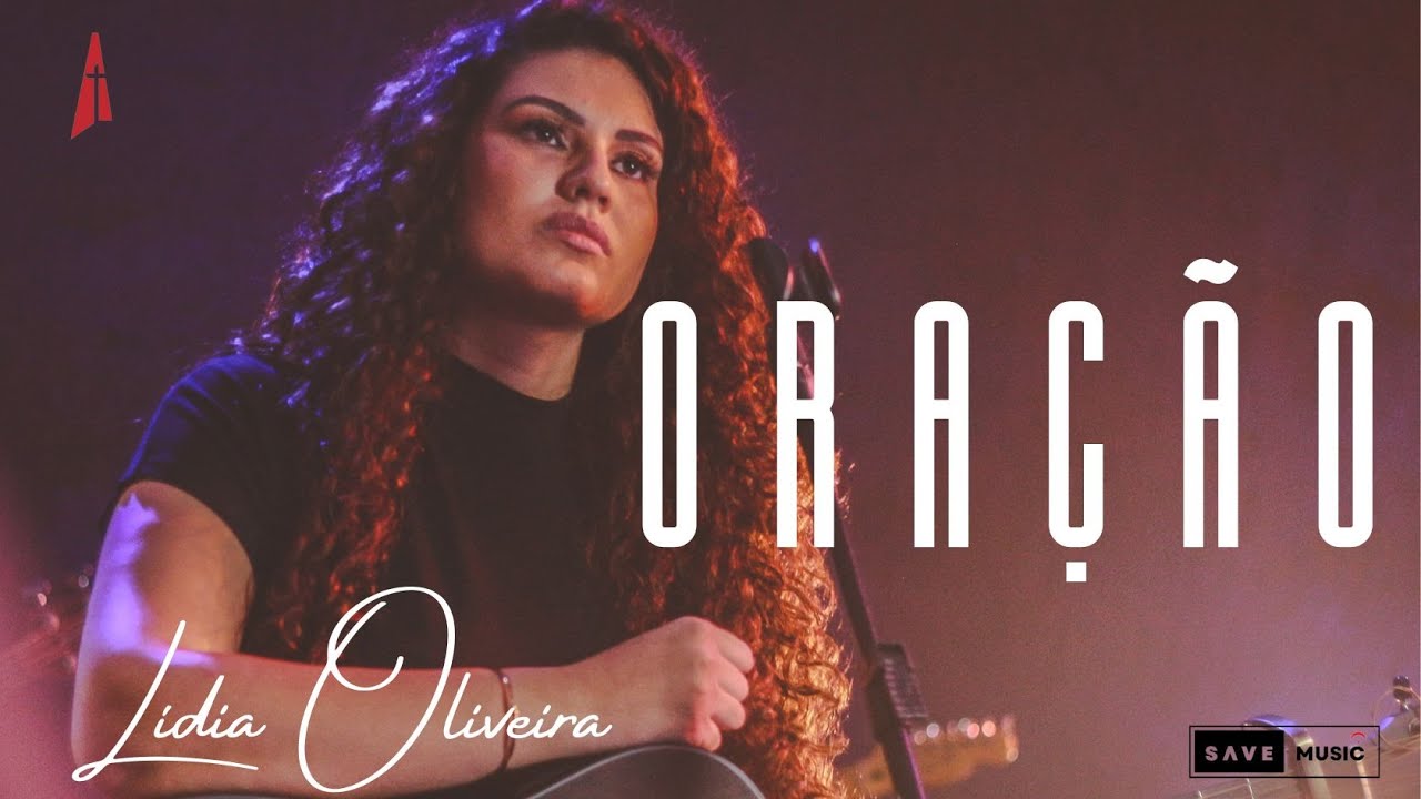 ORAÇÃO | LÍDIA OLIVEIRA + SAVE MUSIC - YouTube