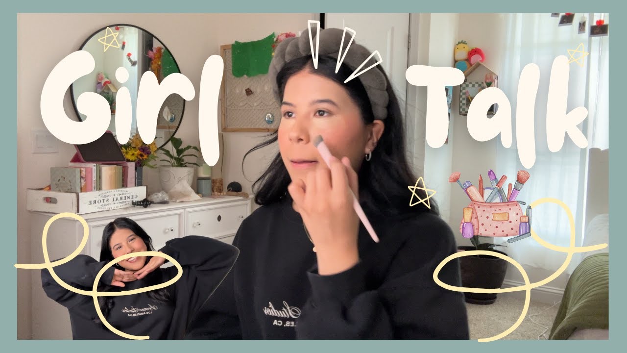 GIRL TALK + MAKEUP - YouTube