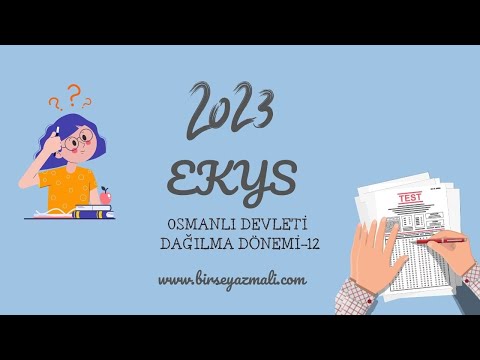 EKYS 2023 OSMANLI DEVLETİ DAĞILMA DÖNEMİ SORULARLA ÇALIŞMA