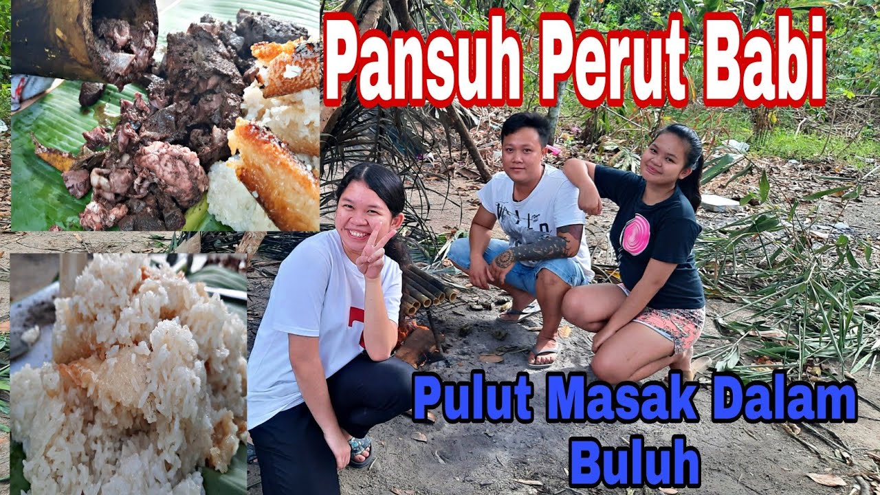 Masak Pulut Dalam Buluh Dan Perut Babi pansuh Makan Paling Sedap Di ...