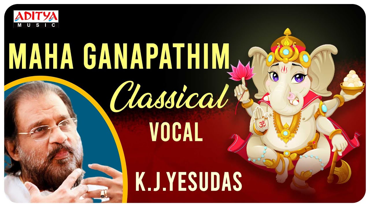 Maha Ganapathim || Classical Vocal || Lord Ganesha Special Songs || K.J ...