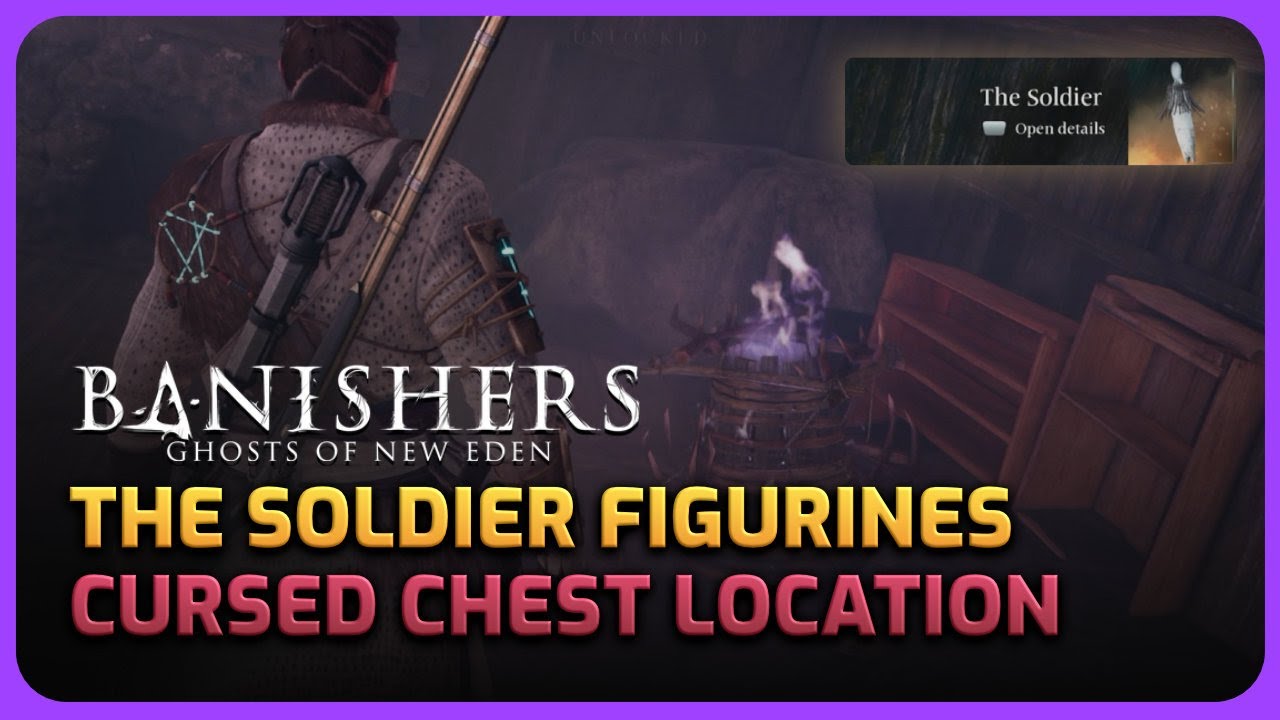 Cursed Chest & All The Soldier Figurine Location - Banishers: Ghosts of ...