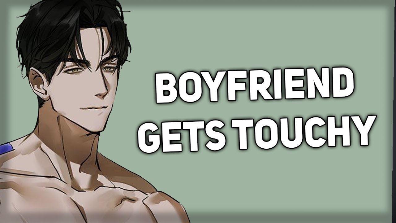 Boyfriend gets touchy in the morning [Needy] [Spicy] [ASMR Boyfriend ...