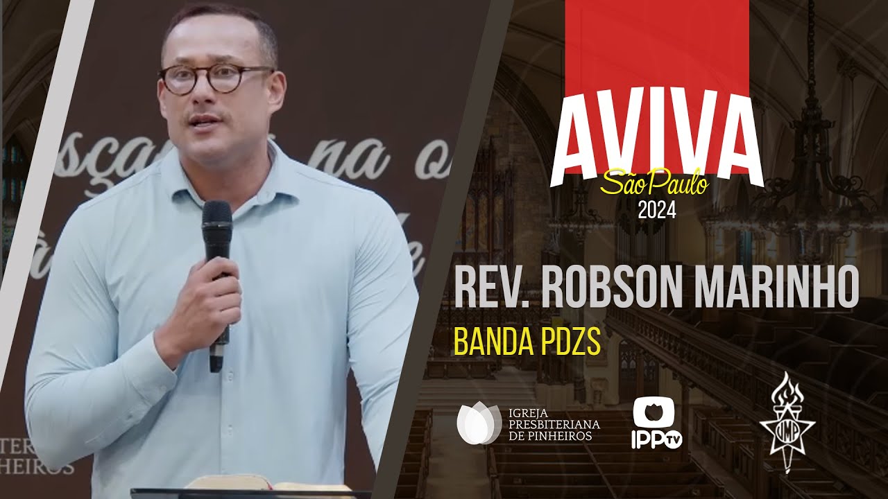AVIVA SÃO PAULO | | Rev. Robson Marinho | Igreja Presbiteriana de ...