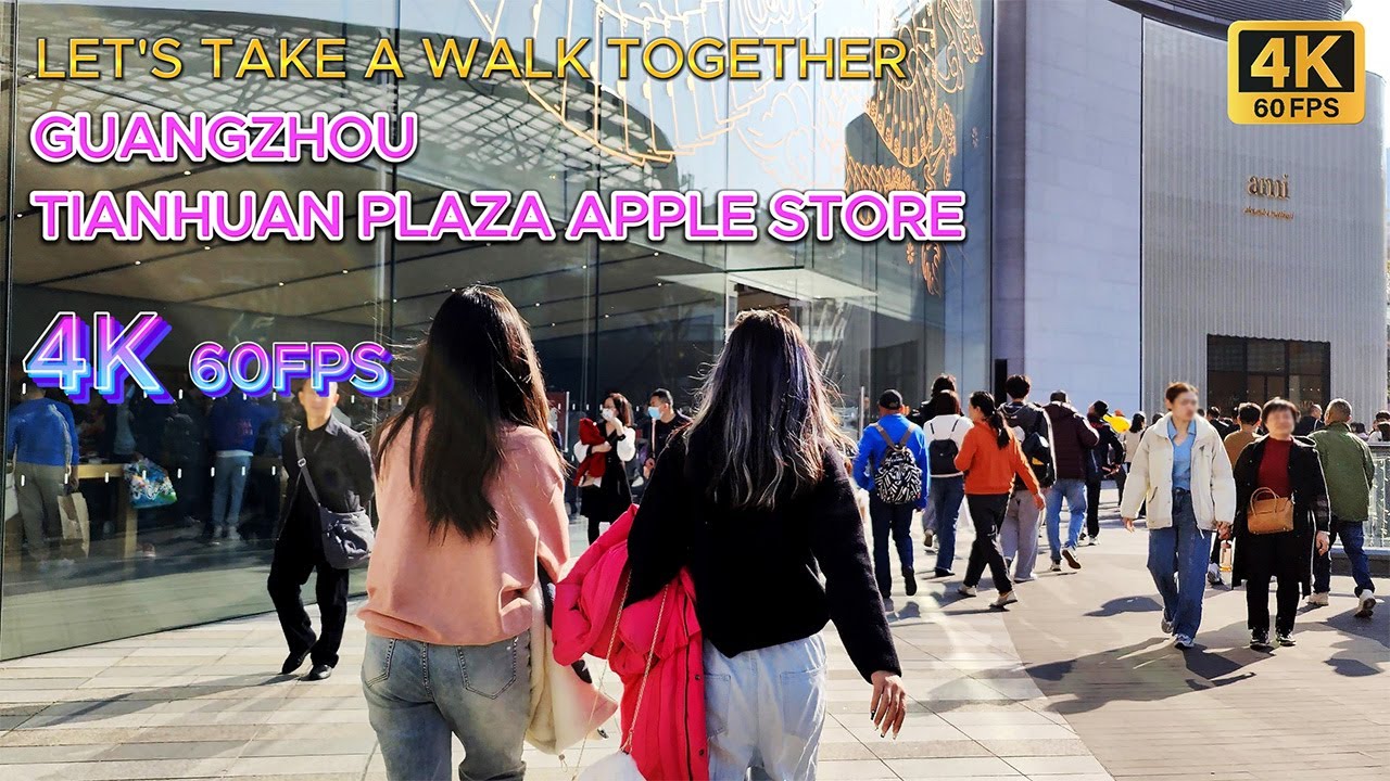【4K 60fps】SIGHTSEEING AND WALKING. APPLE STORE IN GUANGZHOU TIANHUAN PLAZA - YouTube