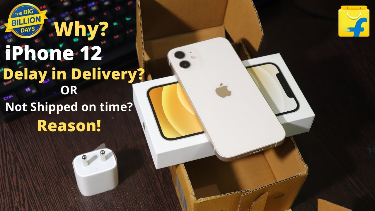 Why did Flipkart delay iPhone 12 not delivery or Not Shipped | Flipkart ...