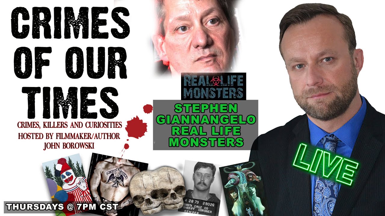 Steve Giannangelo: Real Life Monsters - Crimes of Our Times LIVE - YouTube