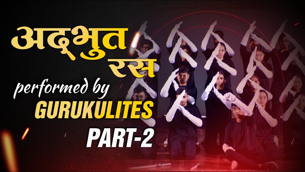 Adbhut Ras (Part-2) Performed by Gurukulites | Annual Day @cpgurukul ...