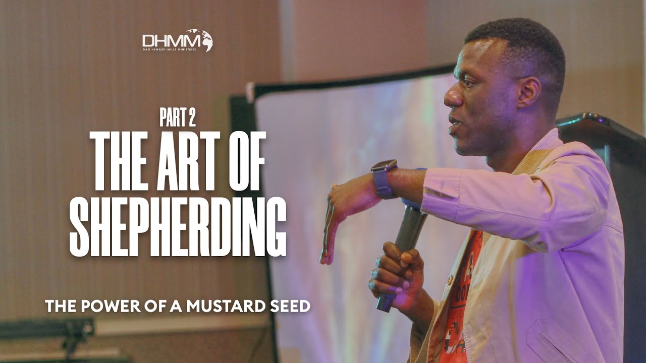 The Art of Shepherding - Part 2 | The Power Of A Mustard Seed | Session ...