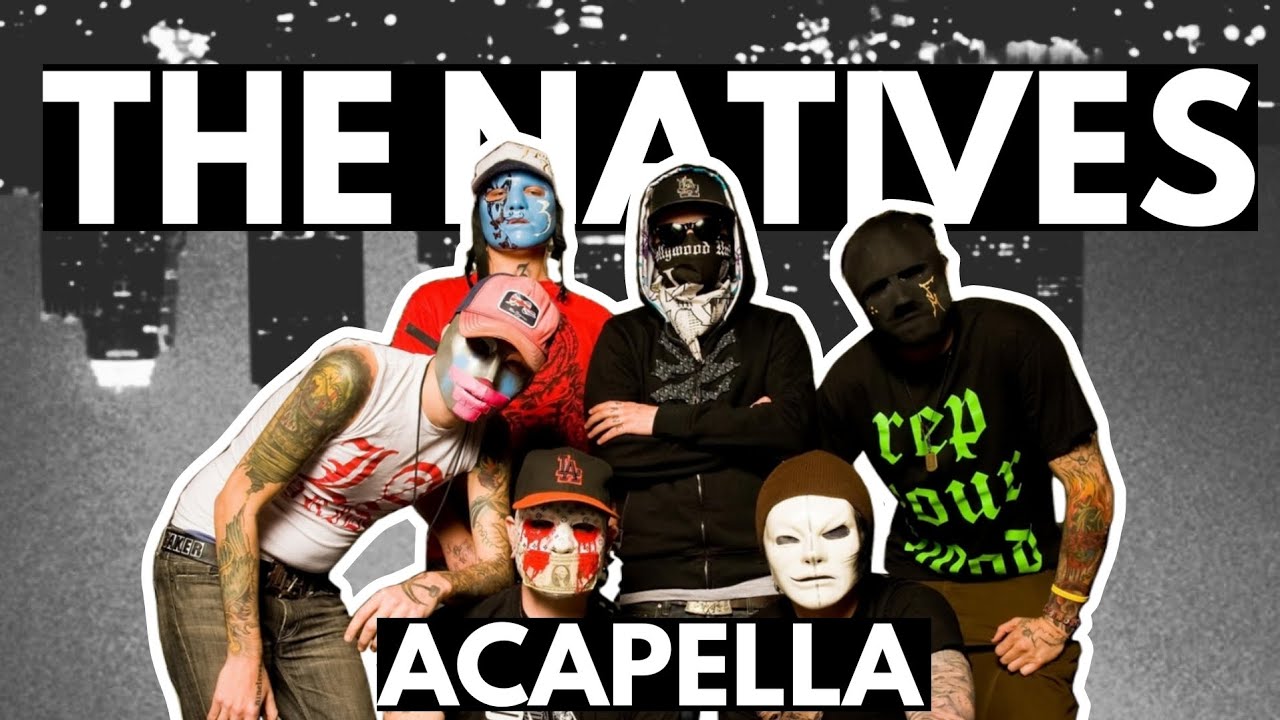 Hollywood Undead - The Natives (Acapella) - YouTube