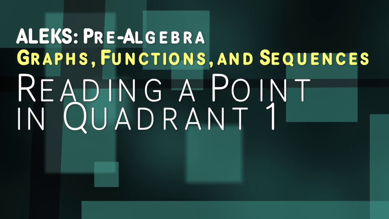 ALEKS: Pre Algebra - Graphs, Functions, and Sequences: Reading a Point ...