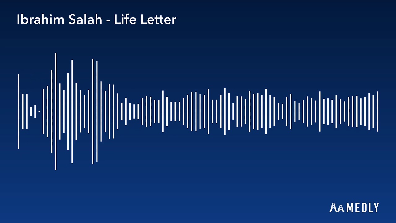 Ibrahim Salah - Life Letter - YouTube