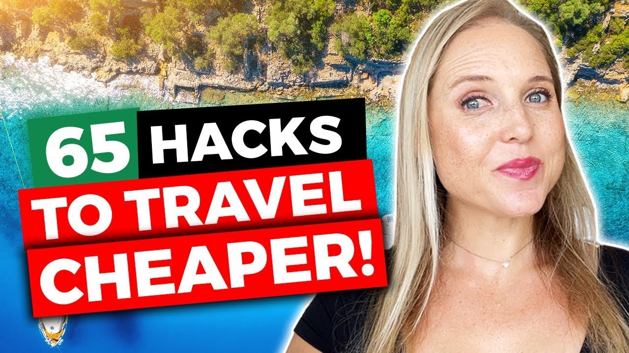65 Ways to SAVE MONEY on Travel [TRAVEL HACKS] - YouTube