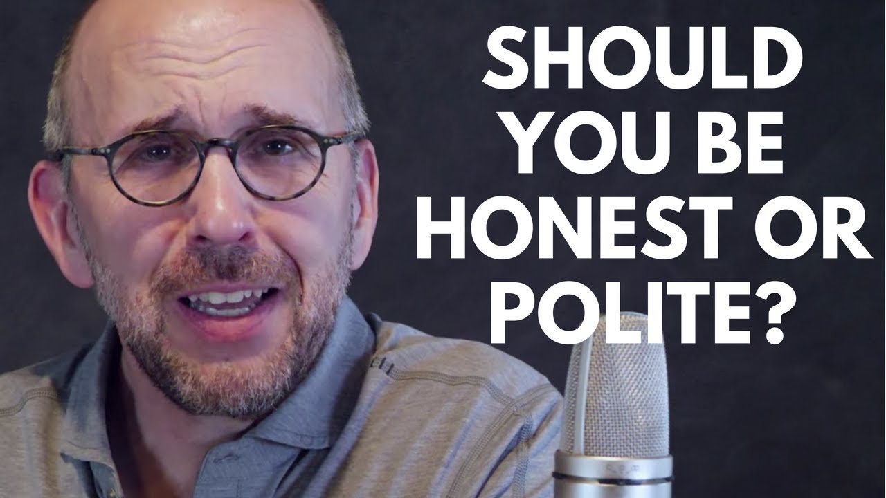 Should You Be Honest Or Polite? - YouTube