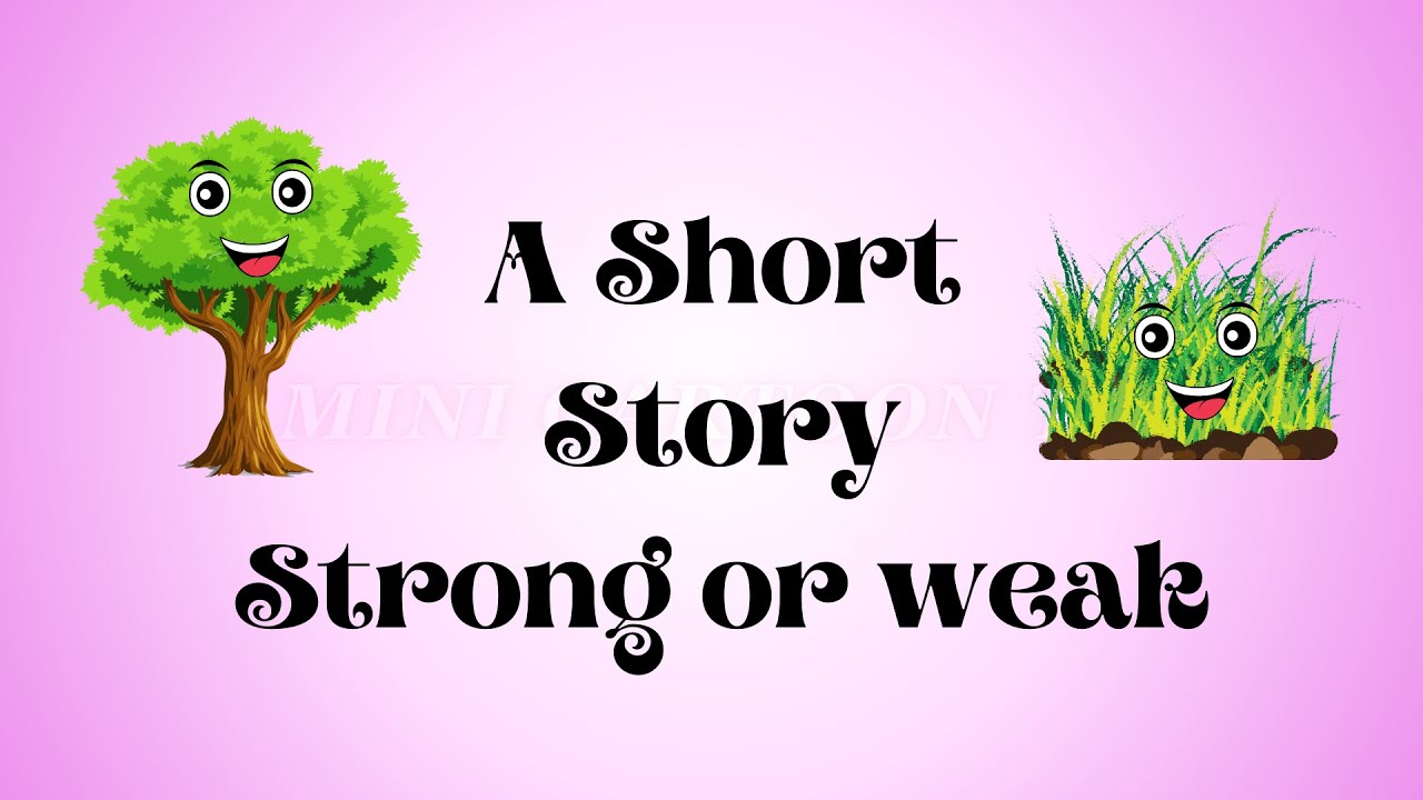 Short Story | Strong and Weak | Moral Story For Kids 3.37 # ...