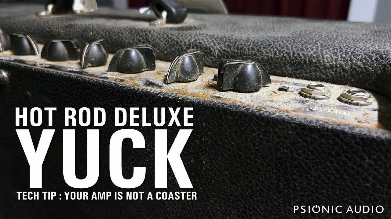 Hot Rod Deluxe Yuck | Tech Tip : Your Amp Is Not a Coaster - YouTube
