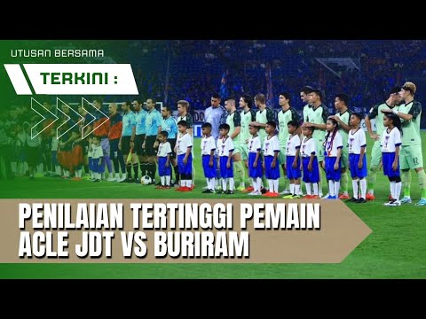 Pemain Di Nilai Tinggi Aksi ACLE JDT vs Buriram - YouTube