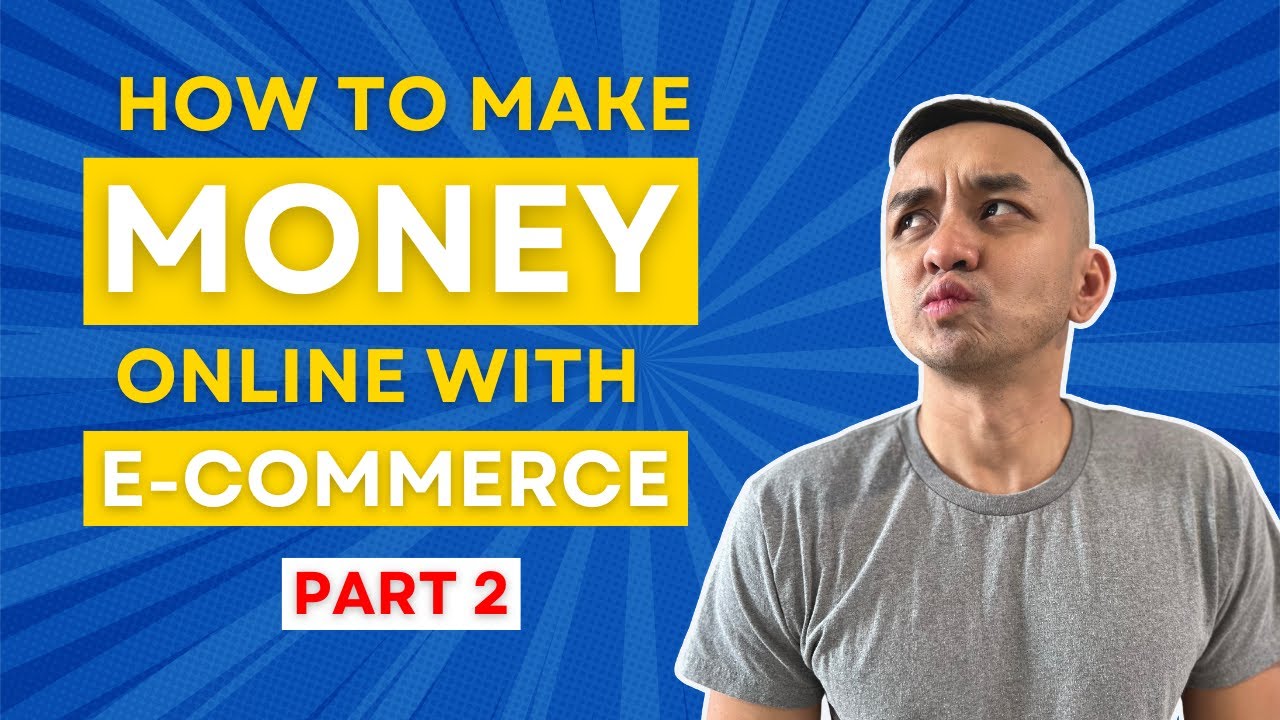 How To Make Money Online with eCommerce in 2022 part 2 - YouTube