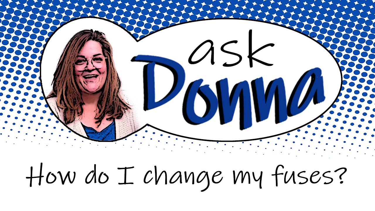 Ask Donna: How do I change my fuses? - YouTube