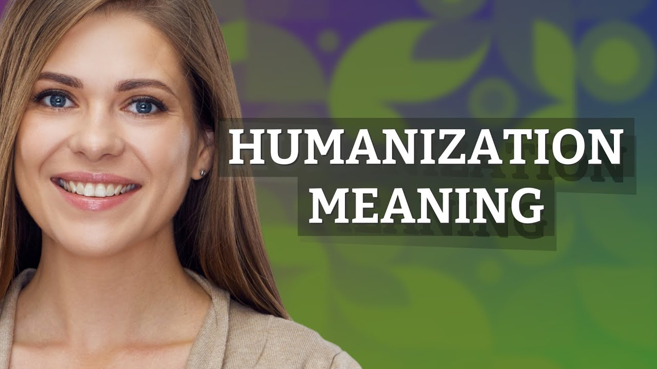 Humanization | meaning of Humanization - YouTube