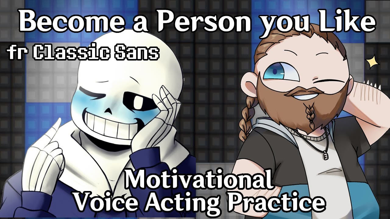 Become a Person you Like ft Classic Sans - Motivational Voice Acting ...