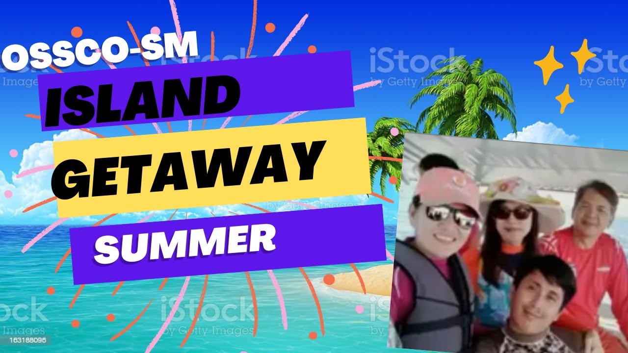 ISLANDS GET AWAY //SUMMER// SM-OSSCO FAMILY // DANE GO - YouTube